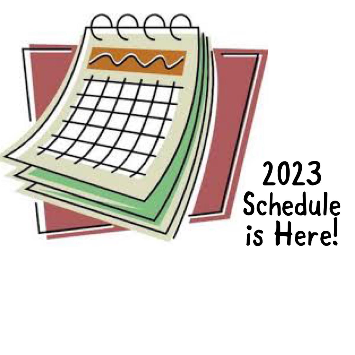 2023 Schedule Is Here 2023 Schedule Is Here